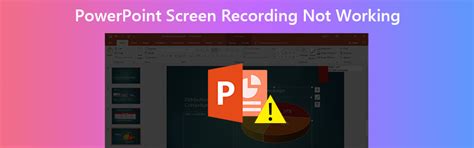 Solutions To Fix PowerPoint Screen Recording Not Working