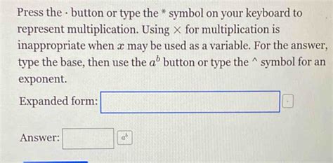 Solved Press The Button Or Type The Symbol On Your Keyboard To Represent Multiplication