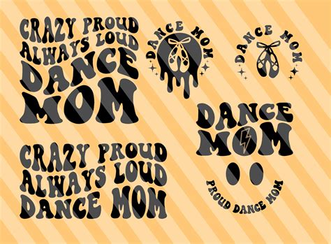 Crazy Proud Always Loud Dance Mom Svg Dancing Svg Dance Mama Svg Dance Fan Svg Funny Dance