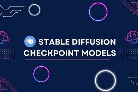 How To Use Stable Diffusion Checkpoints A Complete Guide – Eroppa