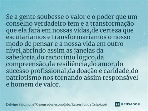 ⁠se A Gente Soubesse O Valor E O Poder Delvino Salomoneo Pensador