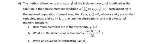 Solved 4 The Method Of Moments Estimator Of The K Element