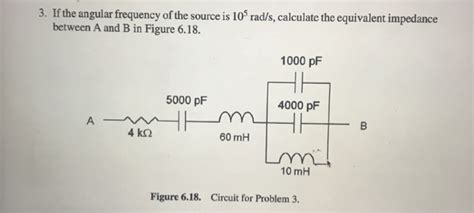 Solved If The Angular Frequency Of The Source Is Chegg