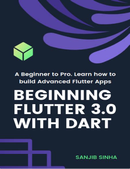 beginning flutter 3 0 with dart a beginner to pro learn how to build