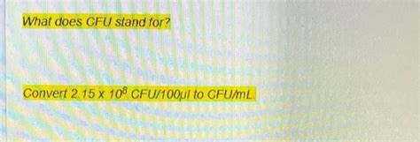 Solved What Does Cfu Stand For Convert 2 15×108cfu 100μl To
