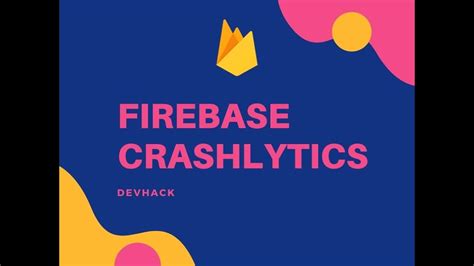 Firebase Crashlytics Youtube
