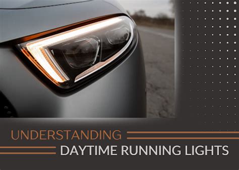 Understanding Daytime Running Lights What You Need To Know