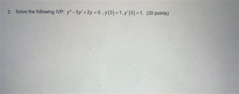 solved 2 solve the following ivp