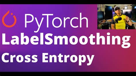 Label Smoothing Cross Entropy Loss From Scratch With PyTorch DeepLearning