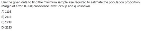 Solved Use The Given Data To Find The Minimum Sample Size