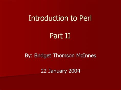 Introduction To Perl Part Ii By Bridget Thomson
