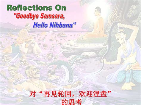 Reflections On Goodbye Samsara Hello Nibbana Eng And Chippt