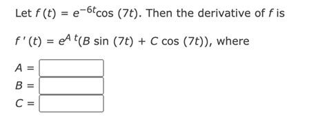 Solved Let F T E 6tcos 7t ﻿then The Derivative Of F