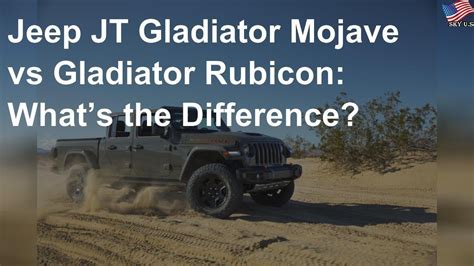 Jeep Jt Gladiator Mojave Vs Gladiator Rubicon Whats The Difference