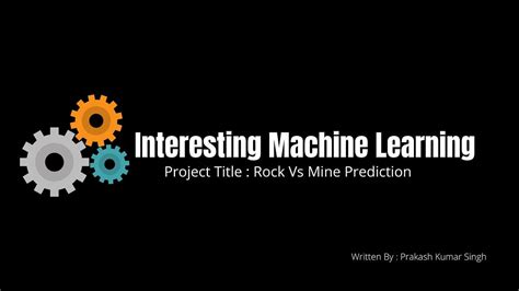 Interesting Machine Learning Projects Rock Vs Mine Prediction By