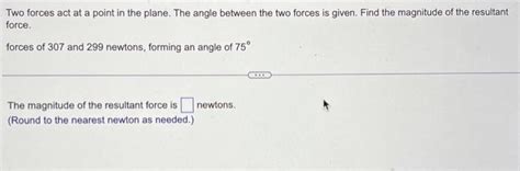 Solved Two Forces Act At A Point In The Plane The Angle