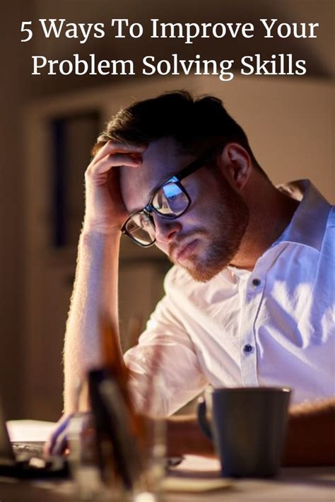 8 Ways To Boost Your Problem Solving Skills Problem