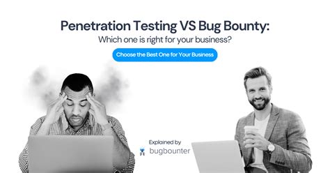 penetration testing vs bug bounty compared and explained bugbounter