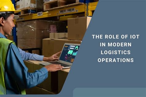 The Role Of Iot In Modern Logistics Operations