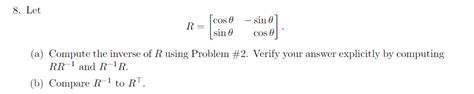 Solved Let R Cos Sin Sin Cos A Compute The Inverse Of Chegg Com