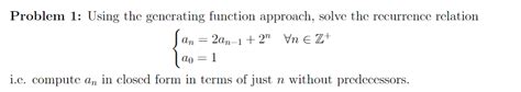 Solved Problem 1 Using The Generating Function Approach