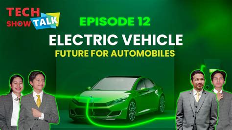 Tech Talk Show I Episode 12 Electric Vehicle The Future Of