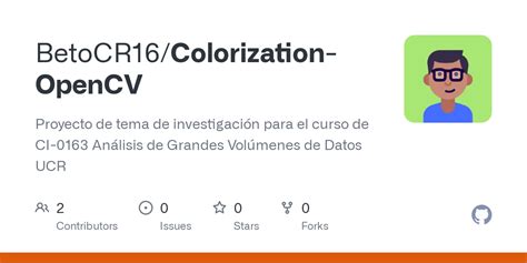 GitHub BetoCR Colorization OpenCV Proyecto de tema de investigación para el curso de CI