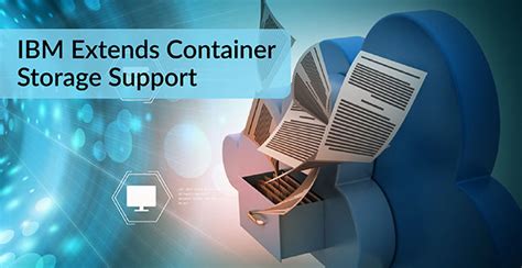 IBM Extends Container Storage Support Cloud Native Now