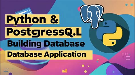 Building Database Application With Postgresql And Python Youtube