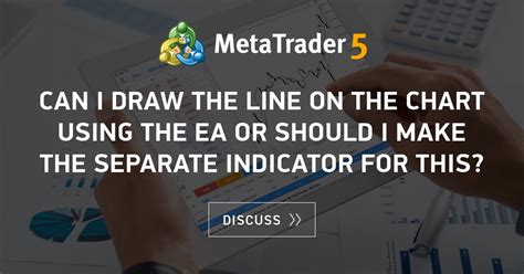 Can I Draw The Line On The Chart Using The Ea Or Should I Make The