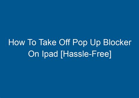 How To Take Off Pop Up Blocker On Ipad [hassle Free] Digitalhow