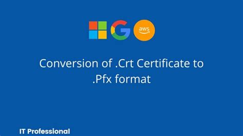 How To Convert Crt Certificate To Pfx Format