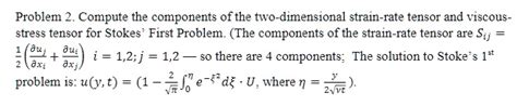 Solved Problem 2 Compute The Components Of The Two Dimensional Strain Rate Tensor And Viscous