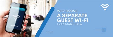 Why Is Having A Separate Guest Wi Fi A Smart Idea • Atlantic Technology Services
