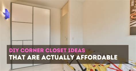 Diy Corner Closet Ideas Save Money And Get The Closet Of Your Dreams