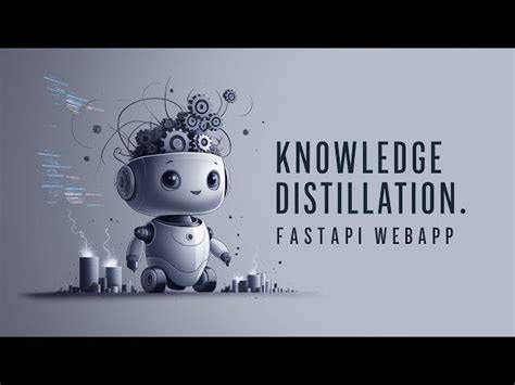 Free Video Creating A Dynamic Knowledge Distillation Web App Using