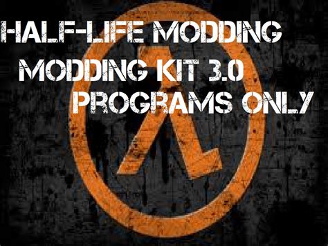 Half Life Modding Kit 30 Programs Only File Moddb