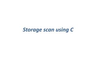 Storage Scan Using C PPT