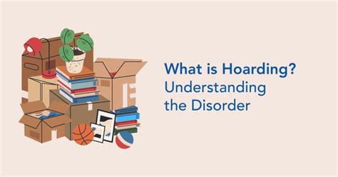 What Is Hoarding Understanding The Disorder Mental Health Hotline