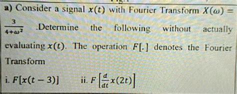 Solved Texts A Consider A Signal X With Fourier Transform Xw 4