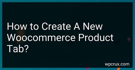 How To Create A New Woocommerce Product Tab In 2024