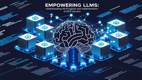 empowering llms understanding the purpose and implementation of mcp