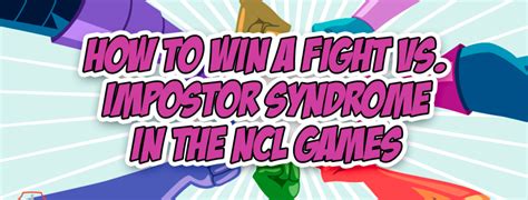 How To Win A Fight Vs Impostor Syndrome In The Ncl Games Cryptokait