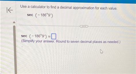 Solved Use A Calculator To Find A Decimal Approximation For