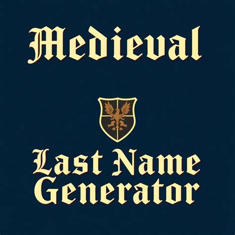 Medieval Last Name Generator Create Historical Surnames Name Generator