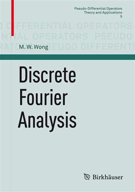 Discrete Fourier Analysis 5 Pseudo Differential Operators 5 Amazon
