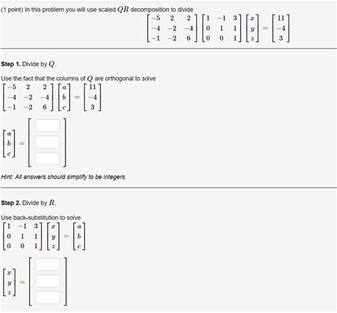 Solved Point In This Problem You Will Use Scaled QR Chegg