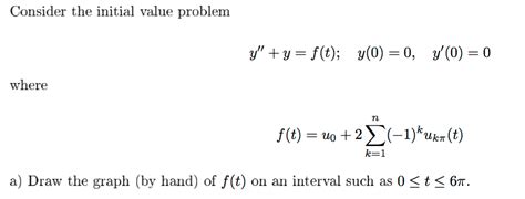 consider the initial value problem y y f t