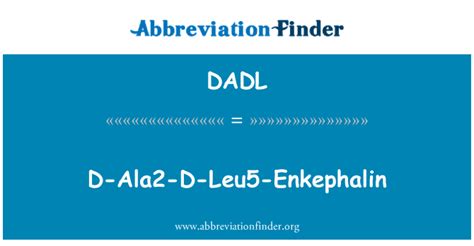 Dadl は D Ala2 D Leu5 エンケファリン D Ala2 D Leu5 Enkephalin を表します