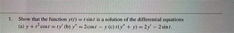 solved 1 show that the function y t tsint is a solution of